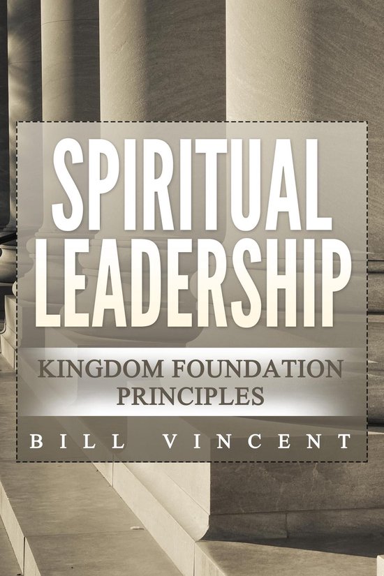 Spiritual Leadership (ebook), Bill Vincent | 9781088159095 | Boeken ...