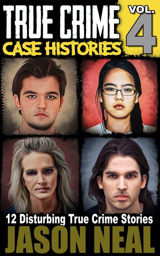True Crime Case Histories 4 - True Crime Case Histories - Volume 4 (ebook), Jason Neal... | bol.com