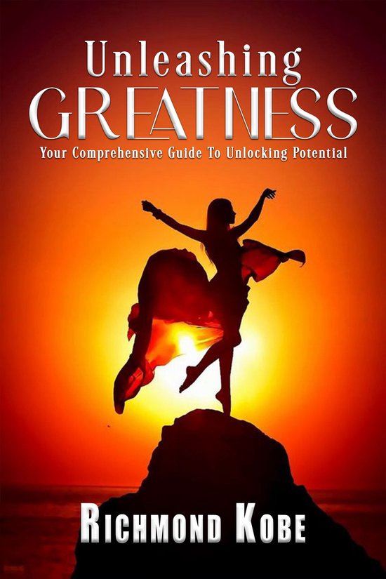 Unleashing Greatness (ebook), Richmond Kobe | 1230006640361 | Boeken | bol