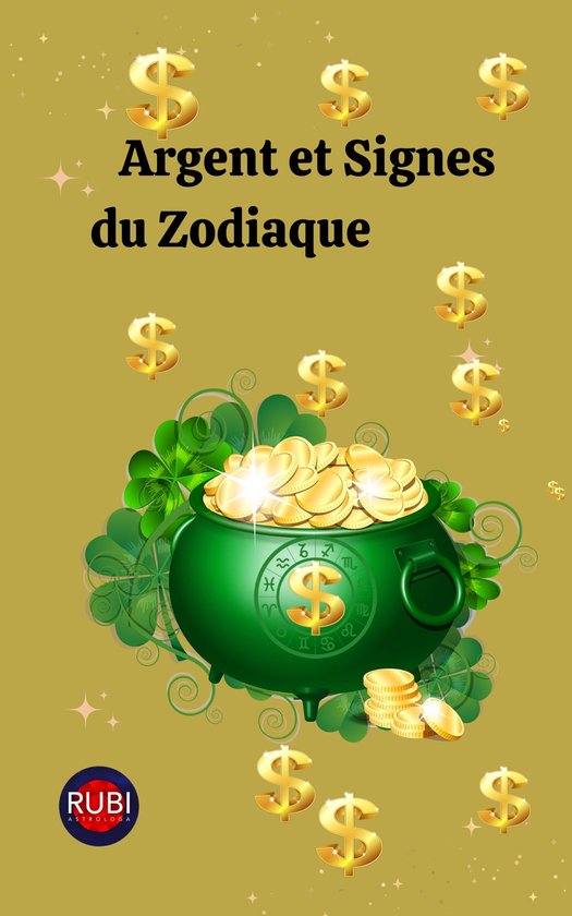 Argent et Signes du Zodiaque (ebook), Alina a Rubi | 1230006641122 ...