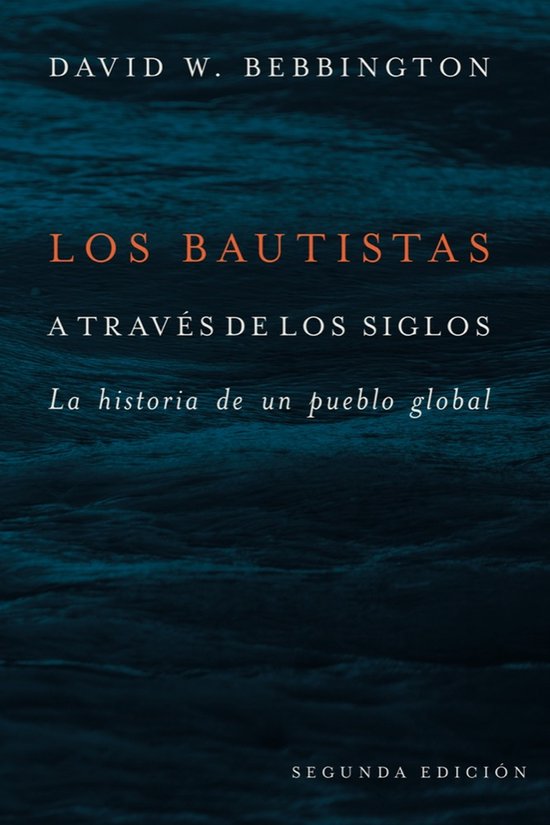 Los Bautistas a Través De Los Siglos, David W. Bebbington ...