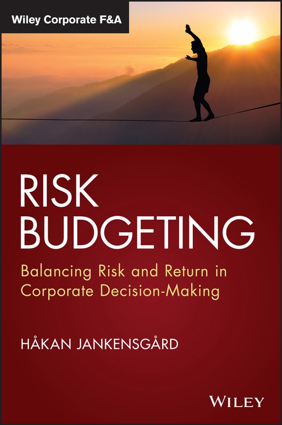 Risk Budgeting: Balancing Risk and Return in Corpo rate Decision–Making ...