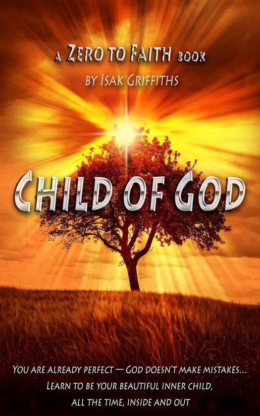Zero to Faith 1 - Child of God (ebook), Isak Griffiths | 9781951262037 ...