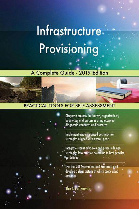 Infrastructure Provisioning A Complete Guide - 2019 Edition (ebook ...