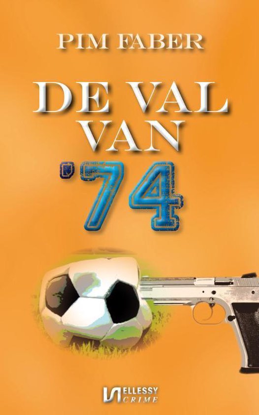 De val van '74, Pim Faber | 9789086601950 | Boeken | bol.com