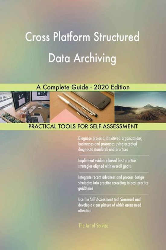 Cross Platform Structured Data Archiving A Complete Guide - 2020 ... Cross Platform Structured Data Archiving A Complete Guide - 2020 ...