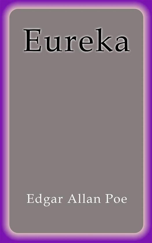 Eureka (ebook), Edgar Allan Poe | 9788822850249 | Boeken | bol.com
