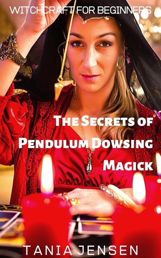 Witchcraft for Beginners 3 - The Secrets of Pendulum Dowsing Magick (ebook), Tania... | bol