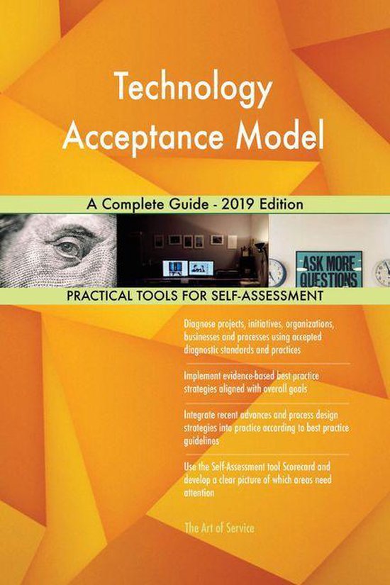 Technology Acceptance Model A Complete Guide - 2019 Edition (ebook ...