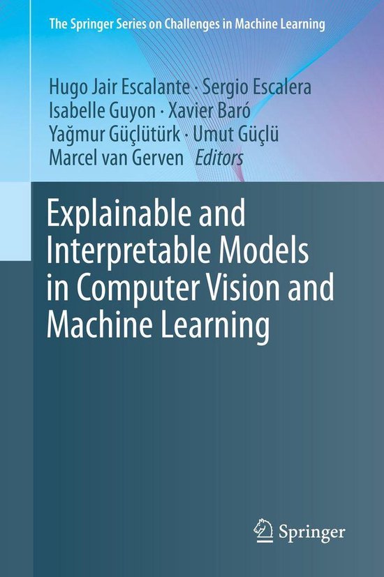 The Springer Series on Challenges in Machine Learning - Explainable and ...