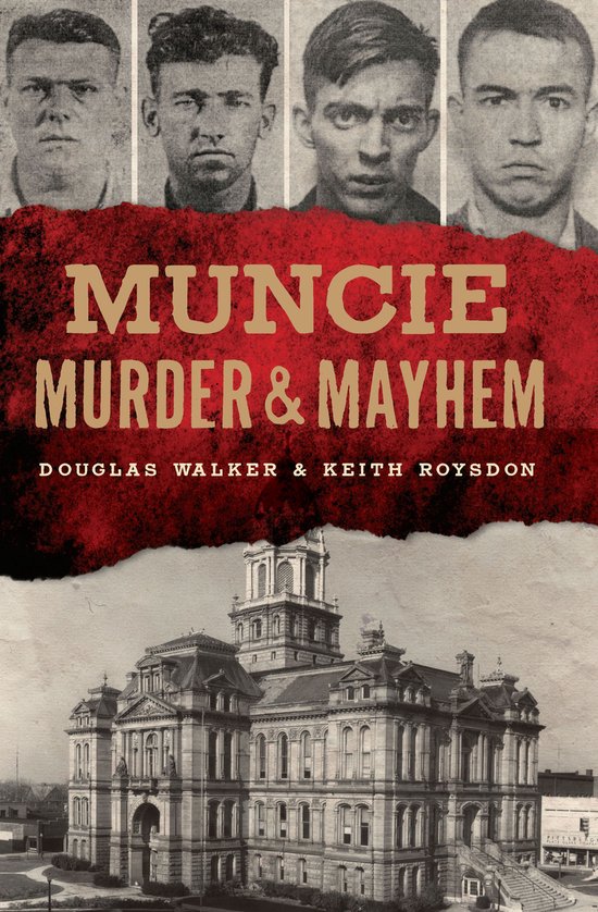 Murder & Mayhem - Muncie Murder & Mayhem (ebook), Douglas Walker ...