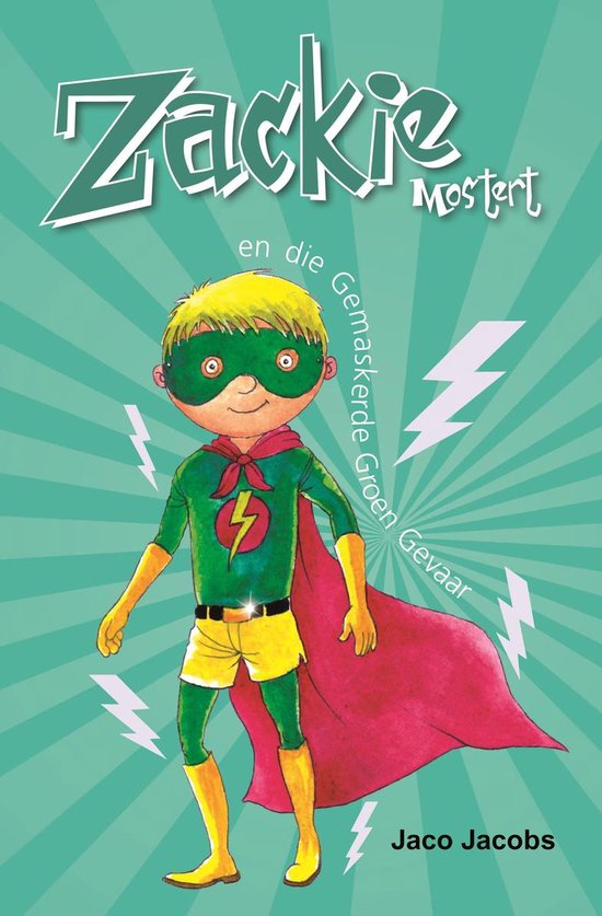 Zackie Mostert - Zackie Mostert en die Gemaskerde Groen Gevaar (ebook ...