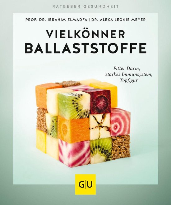 GU Ratgeber Gesundheit - Vielkönner Ballaststoffe (ebook), Prof. Dr ...