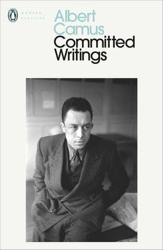 Penguin Modern Classics - Committed Writings (ebook), Albert Camus ...
