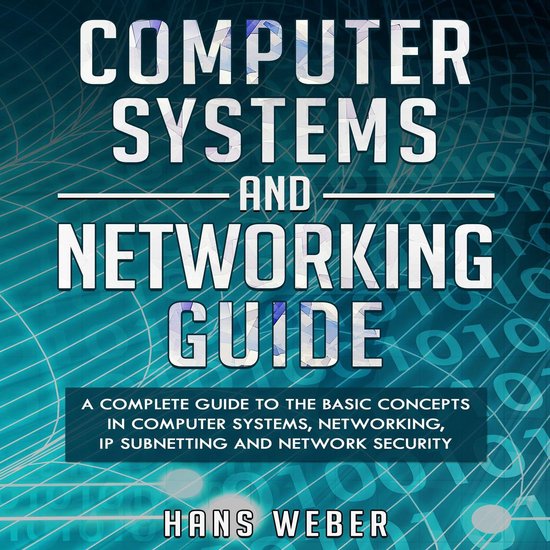 Computer Systems and Networking Guide, Hans Weber | 9781094264141 ...