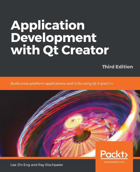 Application Development with Qt Creator (ebook), Lee Zhi Eng | 9781789954203 | Boeken | bol