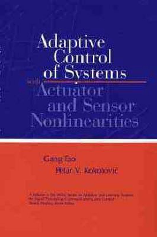 Adaptive Control of Systems with Actuator and Sensor Nonlinearities, Petar V.... | bol