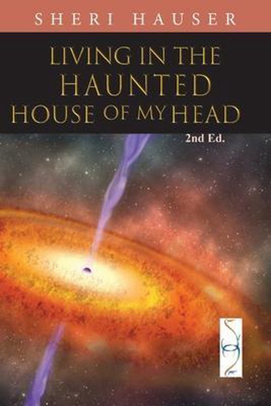 Living in the Haunted House of my Head, Sheri Hauser | 9798564038409 ...