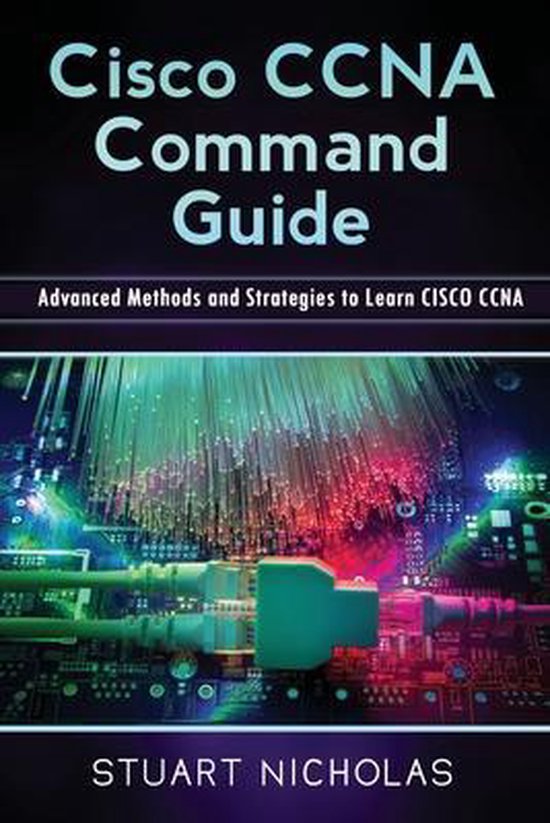 Cisco CCNA Command Guide | 9798586938978 | Stuart Nicholas | Boeken | bol.com