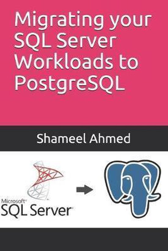 Migrating your SQL Server Workloads to PostgreSQL | 9798644541546 ...
