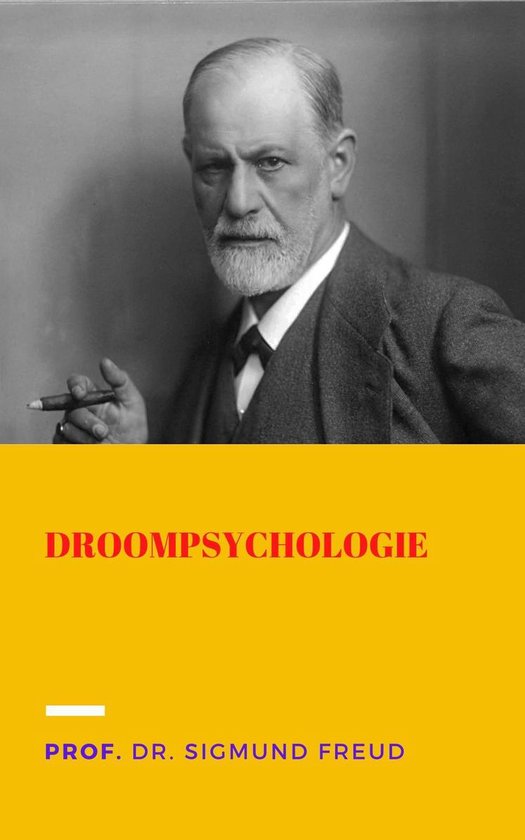 Science Classics - Droompsychologie (ebook), Sigmund Freud ...
