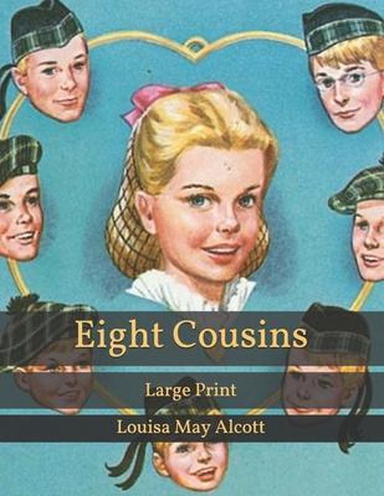 Eight Cousins, Louisa May Alcott | 9798592431197 | Boeken | bol.com