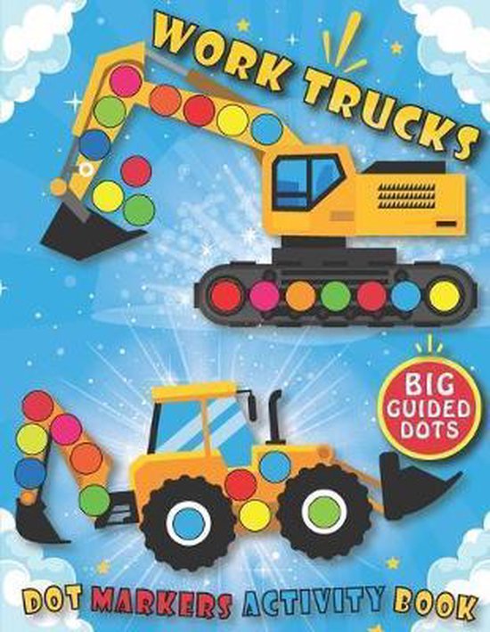 Dot Markers Activity Book: Work Trucks, Dot Markers Books For Kids ...