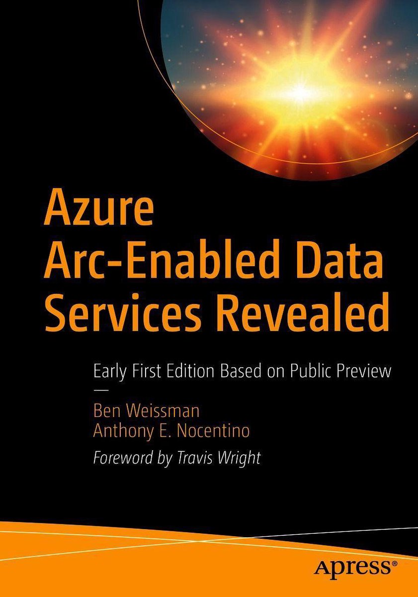 Azure Arc-Enabled Data Services Revealed (ebook), Ben Weissman ...