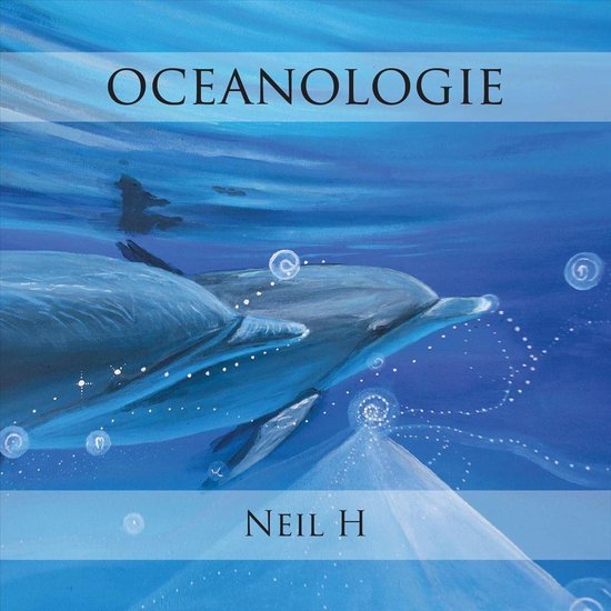 Oceanologie, Neil H | CD (album) | Muziek | bol