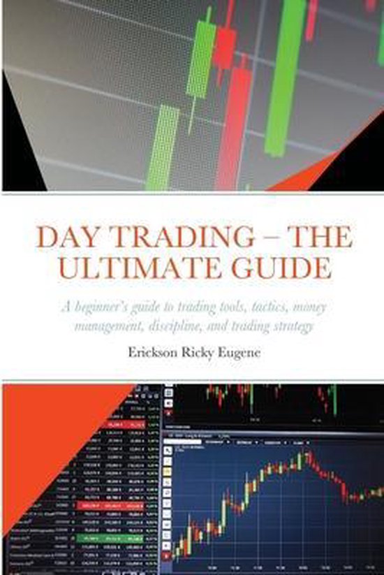 Day Trading - The Ultimate Guide | 9781716470127 | Erickson Ricky Eugene | Boeken | bol.com