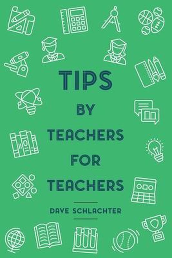 Tips By Teachers For Teachers | 9798571095365 | Dave Schlachter ...
