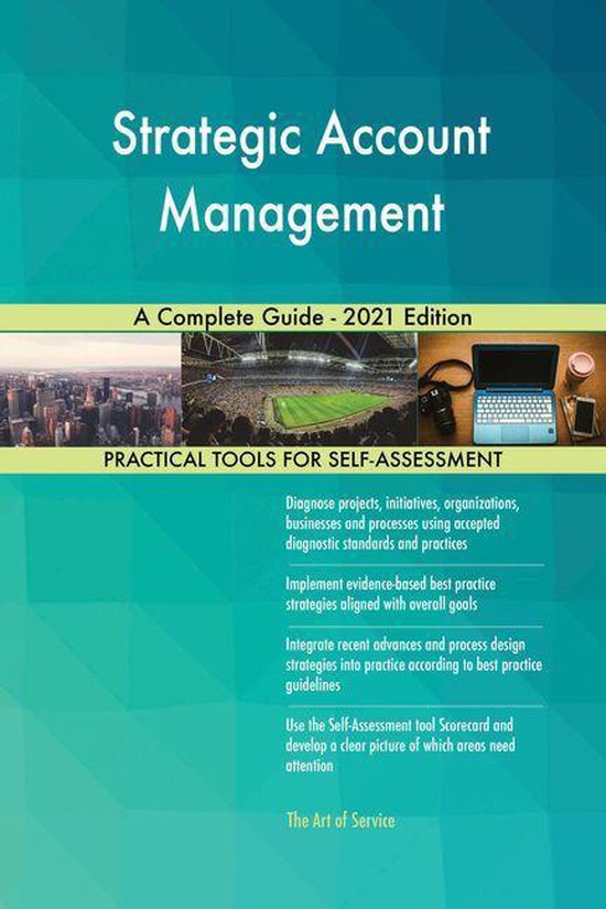 Strategic Account Management A Complete Guide - 2021 Edition (ebook), Gerardus Blokdyk... | bol