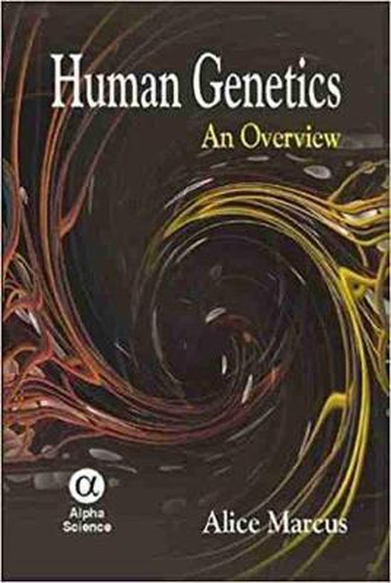 Human Genetics: An Overview | 9781842655740 | Alice Marcus | Boeken ... Human Genetics: An Overview | 9781842655740 | Alice Marcus | Boeken ...