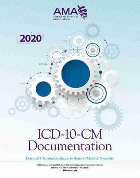 ICD-10-CM Documentation 2020: Essential Charting Guidance to Support Medical Necessity... | bol.com
