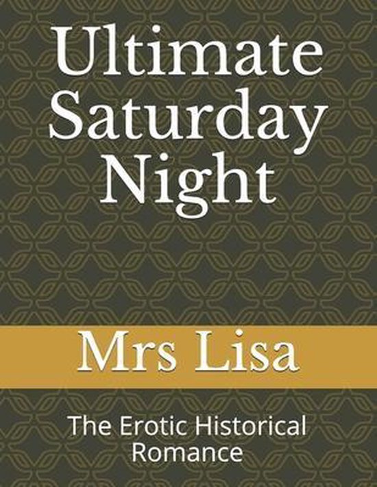 Ultimate Saturday Night, Mrs Lisa | 9798586448224 | Boeken | bol.com