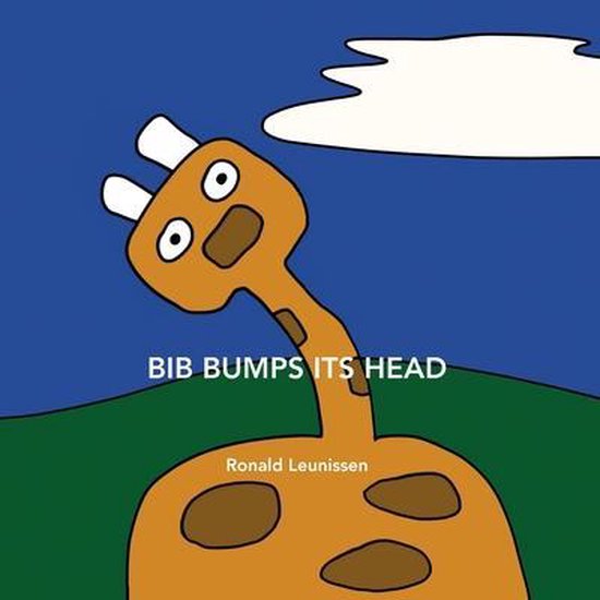 Bib bumps its head, Ronald Rudolf Leunissen | 9781729839775 | Boeken ...