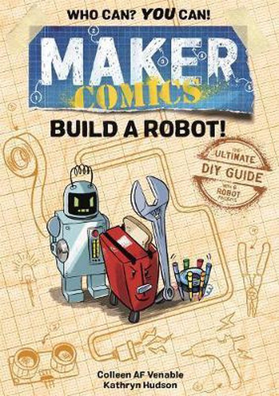Maker Comics Build a Robot The Ultimate DIY Guide with 6 Robot projects ...