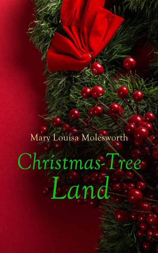 Christmas-Tree Land (ebook), Mary Louisa Molesworth | 4057664560551 ...