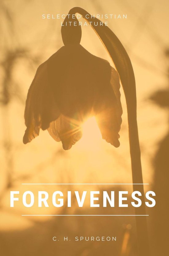 Forgiveness (ebook), C. H. Spurgeon | 9788835360803 | Boeken | bol.com