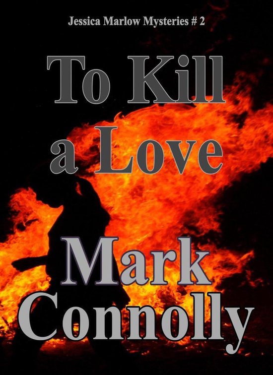 Jessica Marlow Mysteries 2 - To Kill a Love (ebook), Mark Connolly ...
