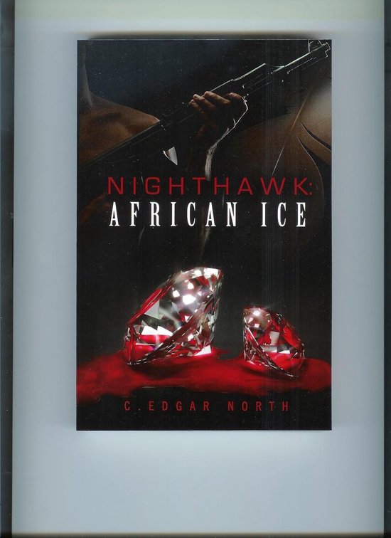Nighthawk Crossing - Nighthawk: African Ice (ebook), C. Edgar North ...