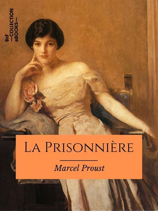 Classiques - La Prisonnière (ebook), Marcel Proust | 9782346140299 | Boeken | bol.com