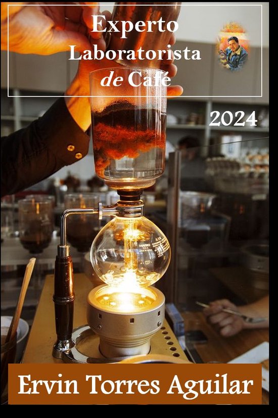 Libro del Experto Laboratorista de Café (ebook), ERVIN TORRES AGUILAR ...