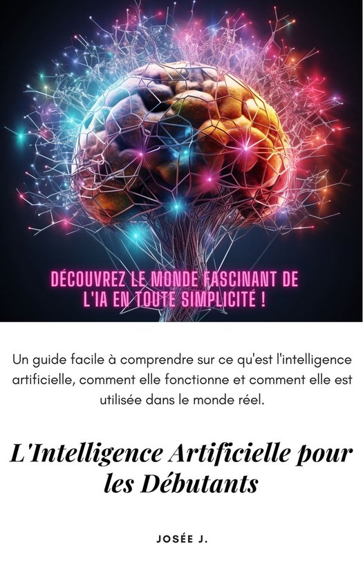 L'Intelligence artificielle pour les débutants (ebook), Josée J. | 1230006604097 | Boeken | bol