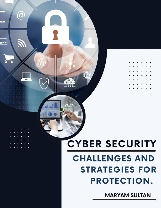 Cybersecurity Challenges and Strategies for Protection. (ebook), Maryam Sultan |... | bol