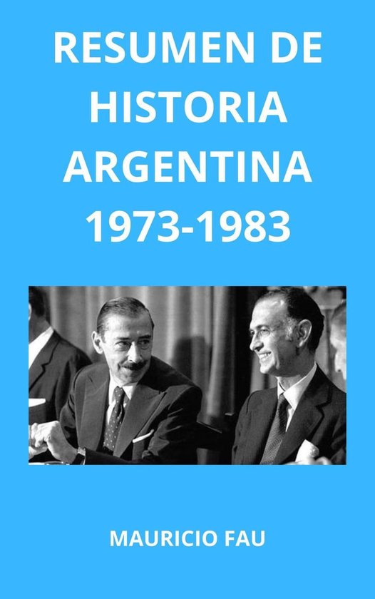 HISTORIA ARGENTINA 4 - Resumen de Historia Argentina 1973-1983 (ebook ...