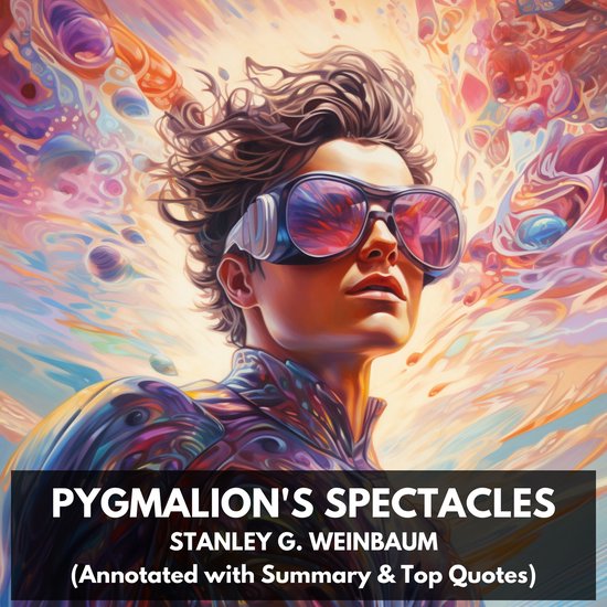 Pygmalion's Spectacles (Unabridged), Stanley G. Weinbaum ...