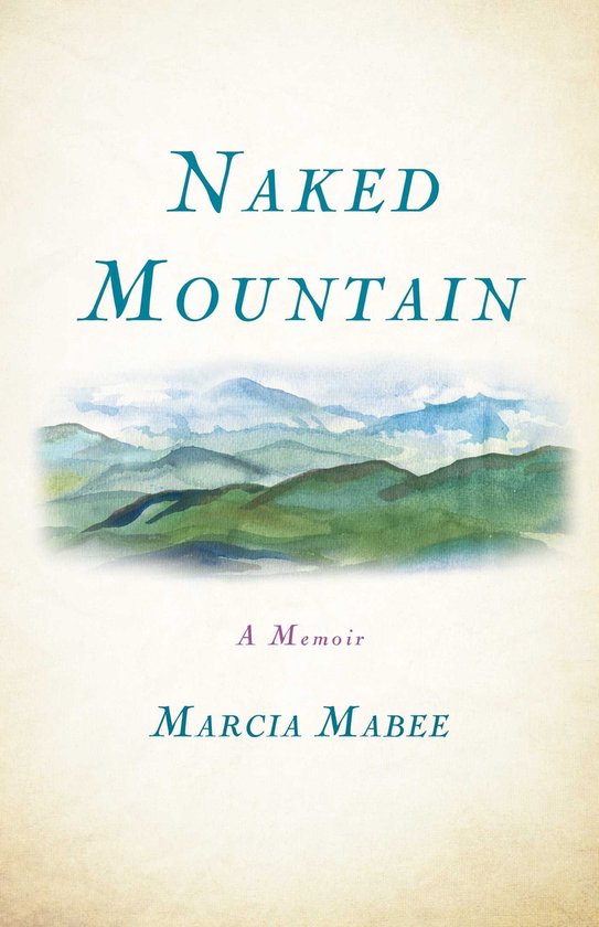 Naked Mountain (ebook), Marcia Mabee | 9781631520983 | Boeken | bol
