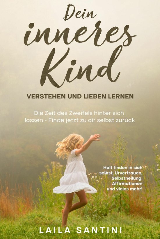 Dein inneres Kind verstehen und lieben lernen (ebook), Laila Santini ...