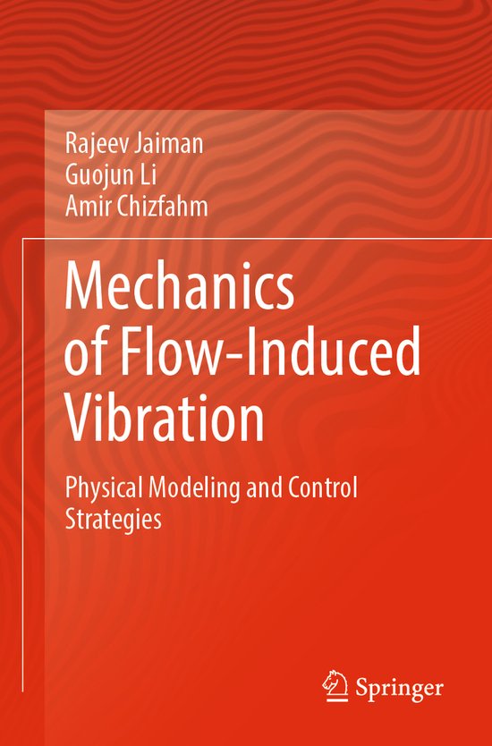 Mechanics of Flow-Induced Vibration: Physical Modeling and Control ...
